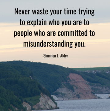 Stop Wasting Time Explaining Yourself, You Have Nothing to Prove to ...