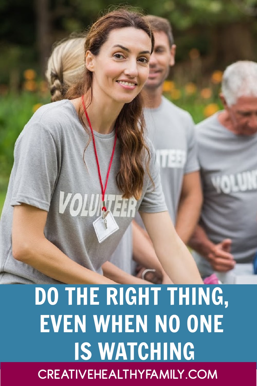Do the Right Thing, Even When No One is Watching
