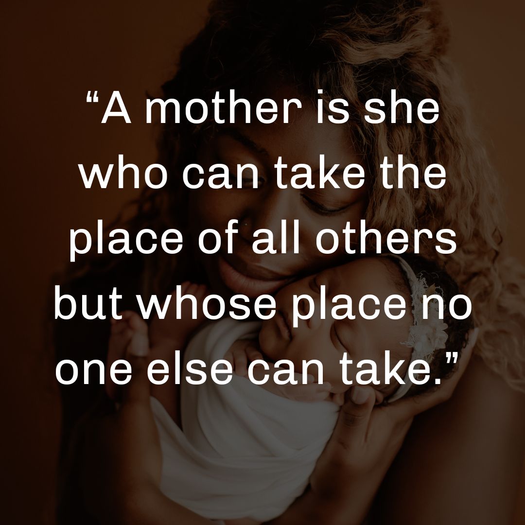 31 Inspirational Motherhood Quotes About Being A Good Mom