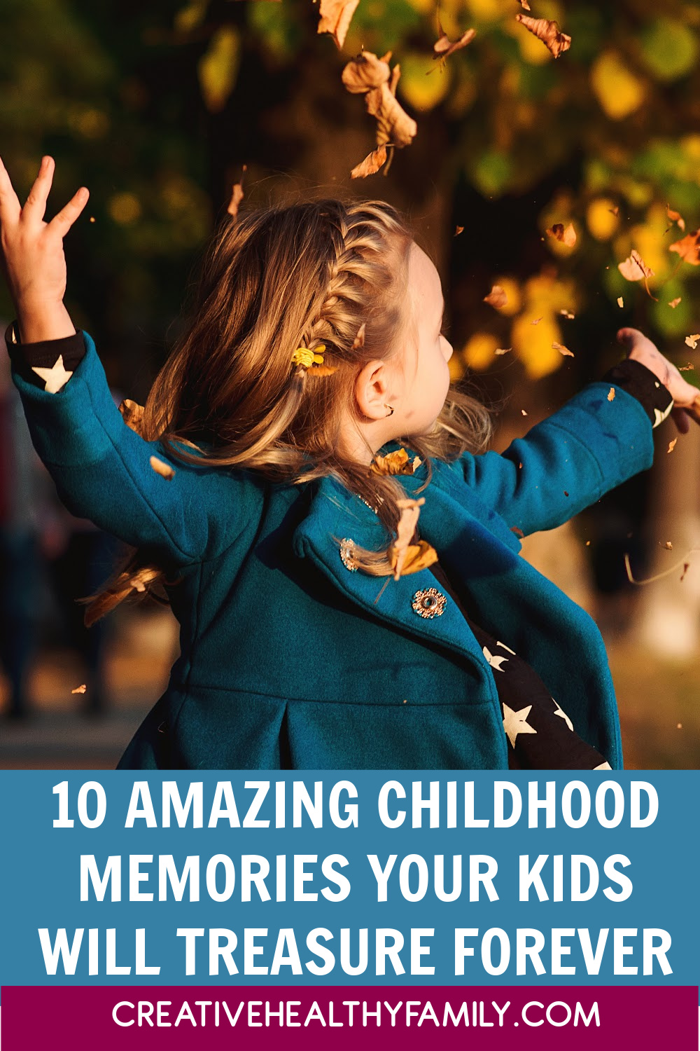 10 Childhood Memories Your Kids Will Treasure Forever – Creative ...