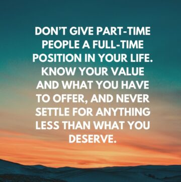 Don’t Give Part-Time People a Full-Time Position in Your Life ...