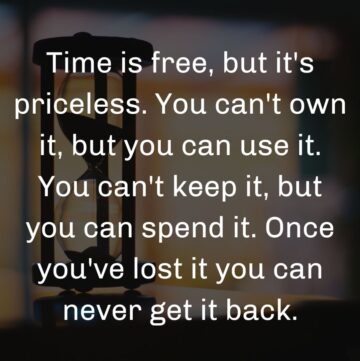 Time is Precious! These 60 Inspirational Quotes Prove It!