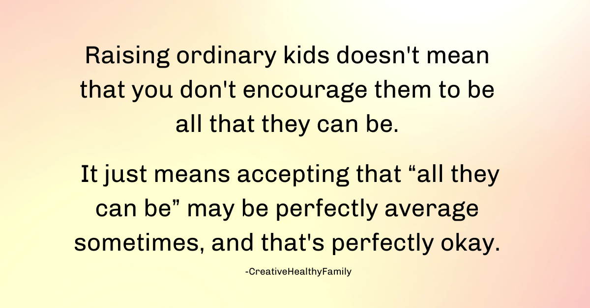 Raise Ordinary Kids Who Are Extraordinarily Kind – Creative Healthy Family