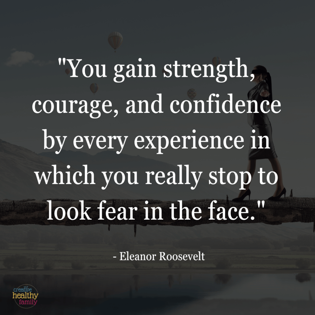 65 Quotes About Fear to Help Fuel Your Courage – Creative Healthy Family